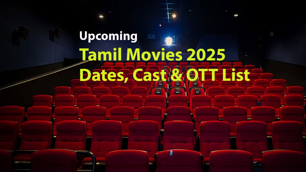 Upcoming Tamil Movies 2025: Release Dates, Cast & OTT Info - Fastread